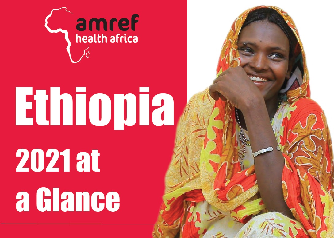 Amref Health Africa in Ethiopia 2021 at a Glance - Amref Health Africa ...